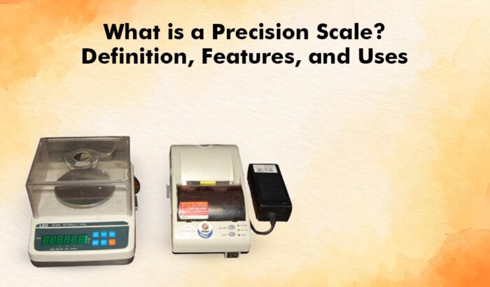 What is a Precision Scale? Definition, Features, and Uses